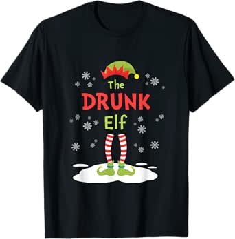 Amazon.com: The Drunk Elf Funny Merry Christmas Family Matching Costume T-Shirt : Clothing ...